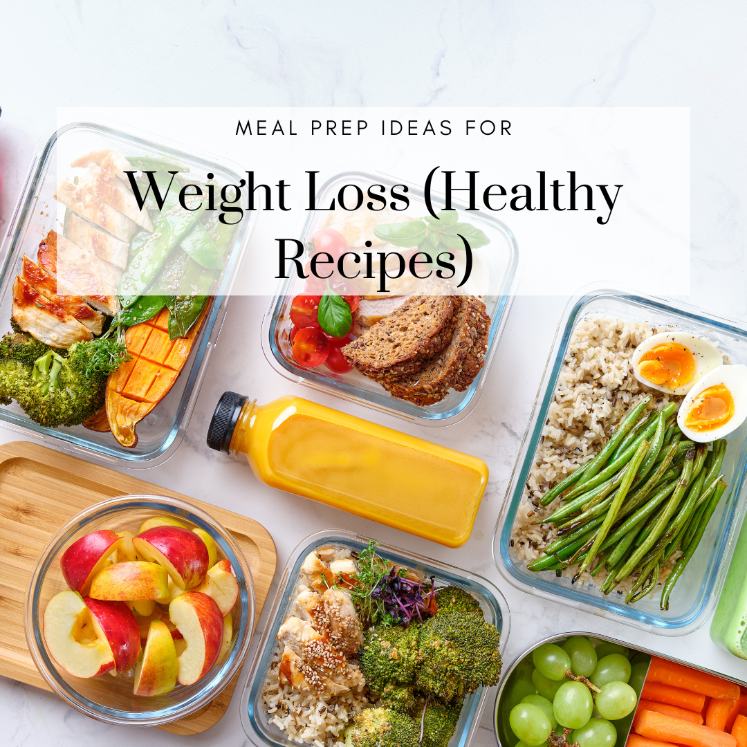 Meal Prep Ideas for Weight Loss (Healthy Recipes)