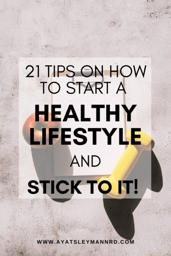 21 Tips on How to Start a Healthy Lifestyle and Stick to it!