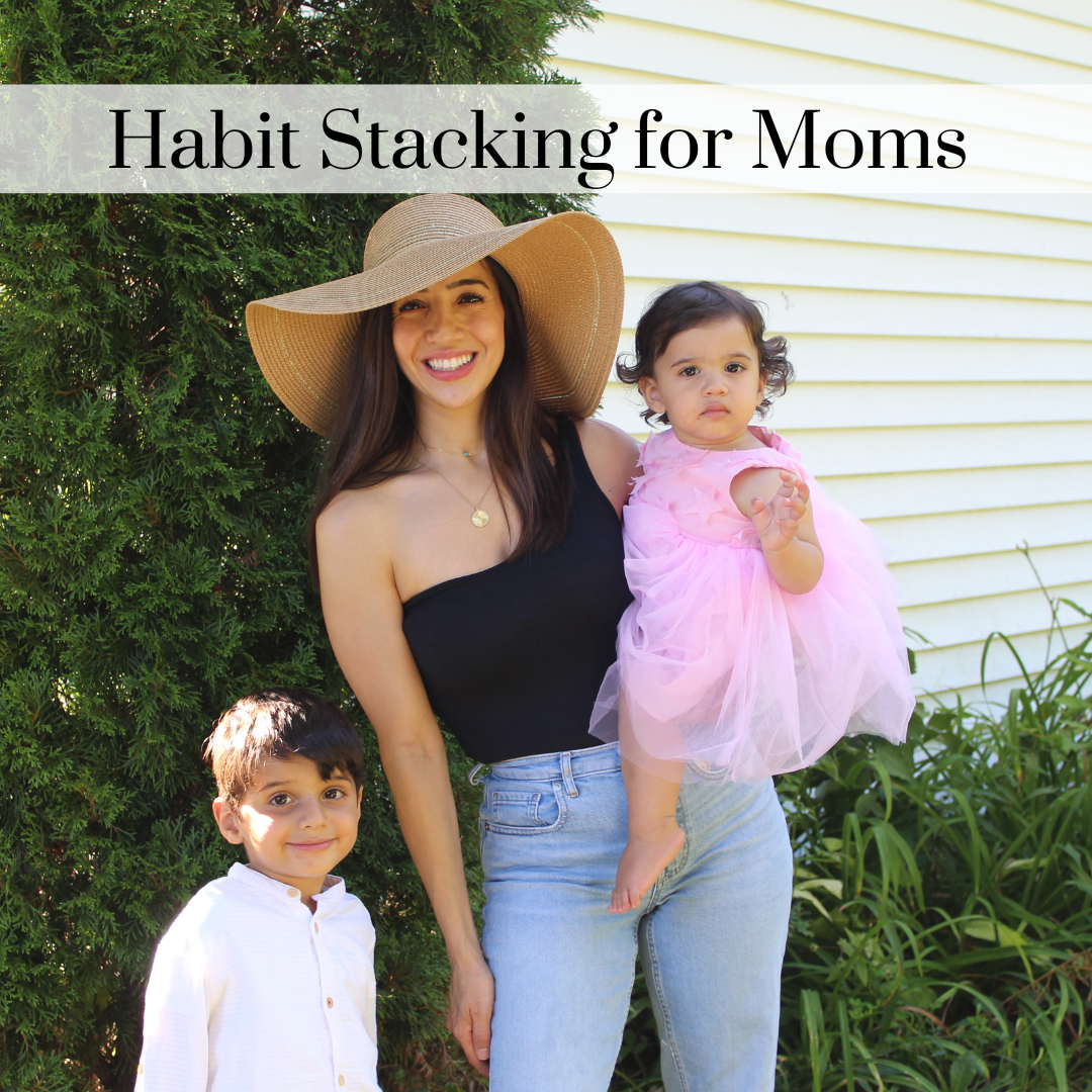 Habit Stacking For Moms - Mom Nutritionist